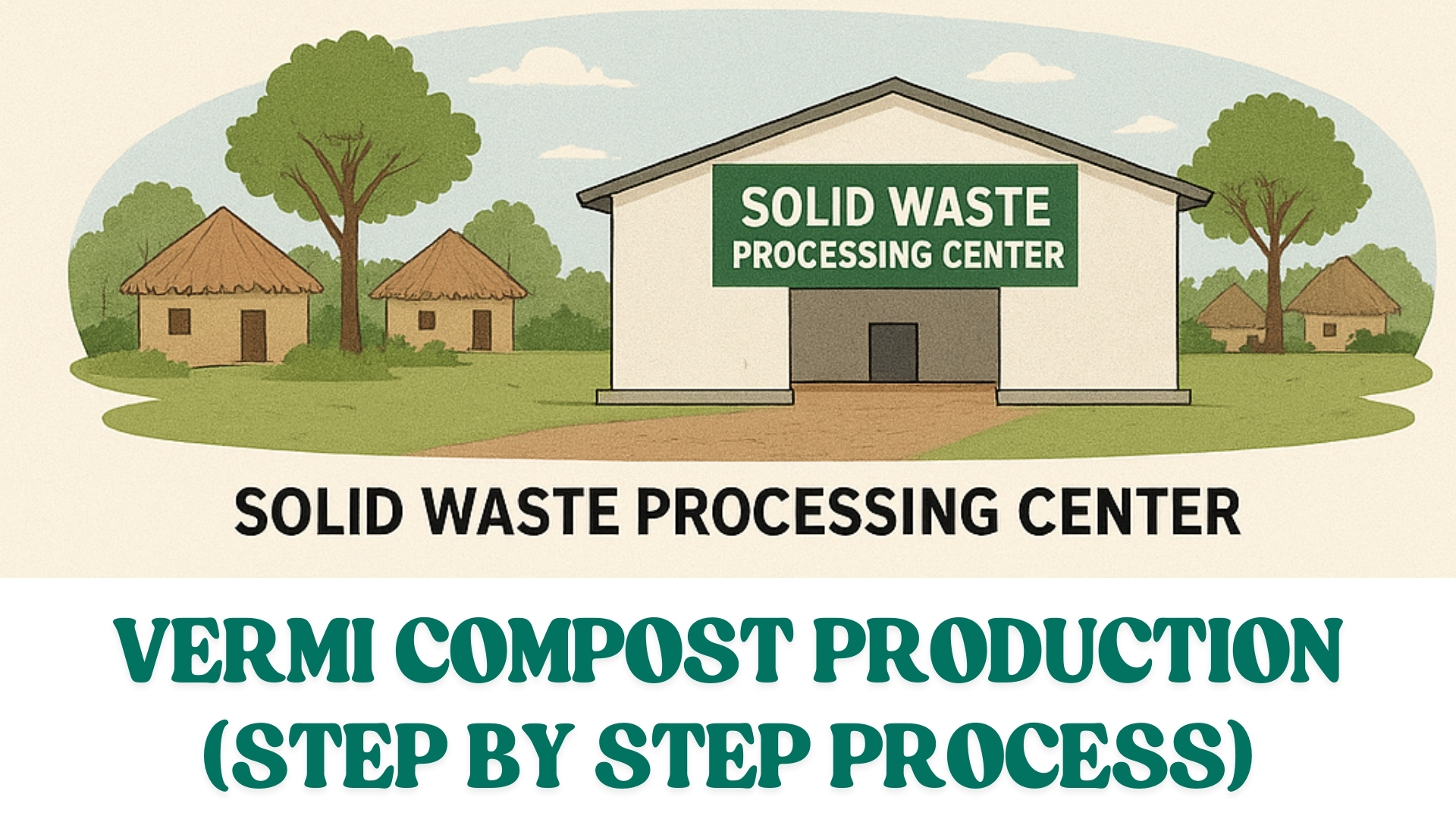 Vermi Compost Production in the SWPCs – Step by Step Process ...
